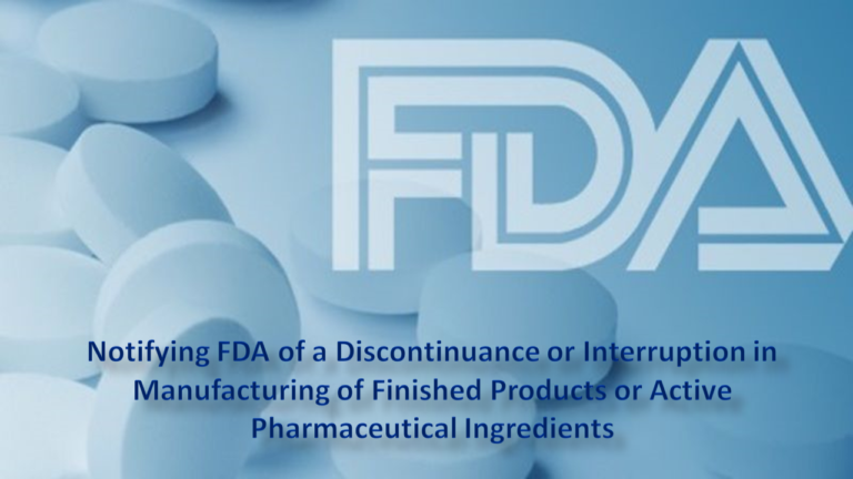 Notifying FDA of a Discontinuance or Interruption in Manufacturing of ...